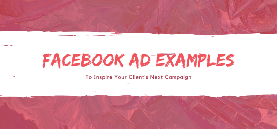 Facebook Ad Examples to Inspire Your Next Campaign | Agency Vista