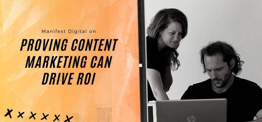 Proving That Content Marketing Can Drive ROI with Manifest Digital ...