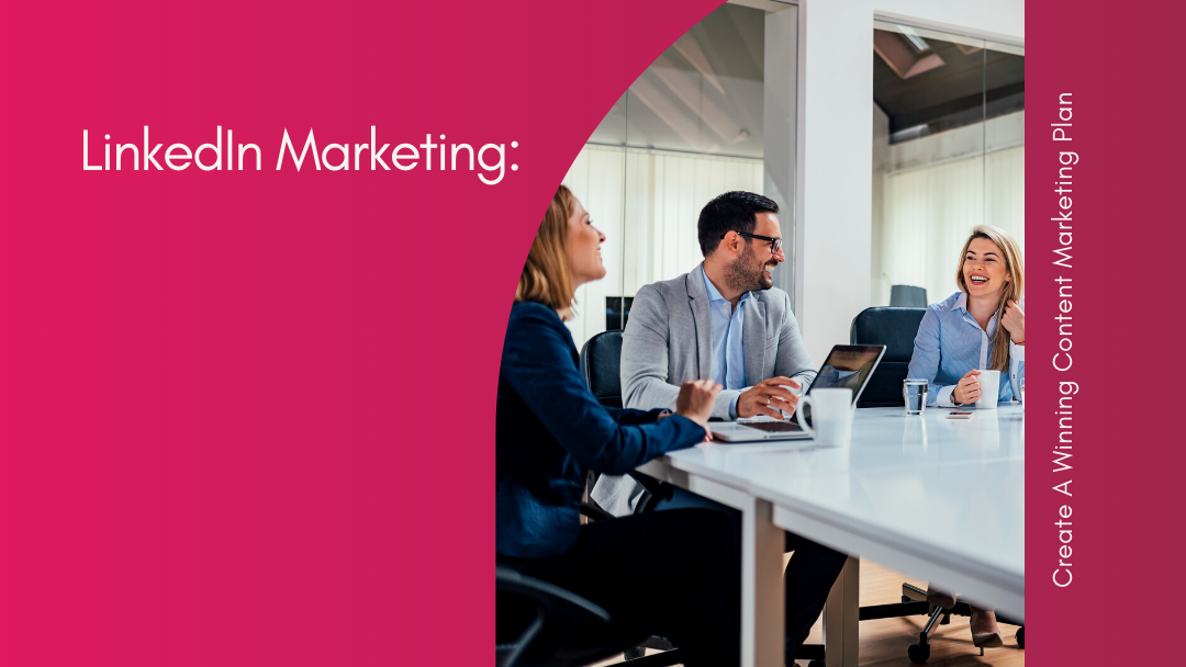 LinkedIn Marketing: Create A Winning Content Marketing Plan | Agency Vista
