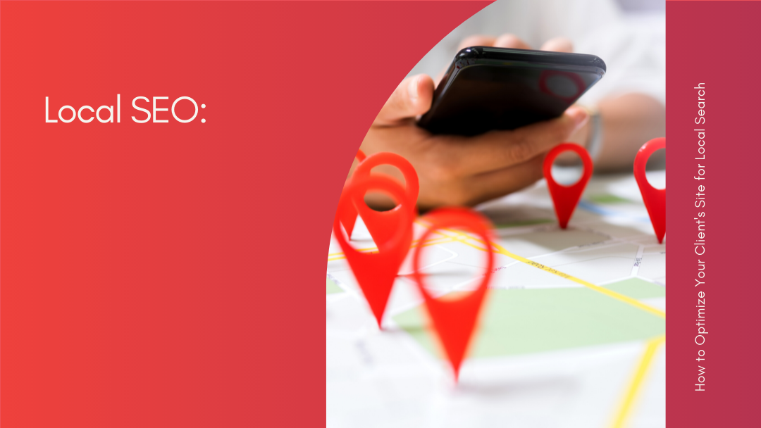 Local SEO: How to Optimize Your Client's Site for Local Search | Agency ...